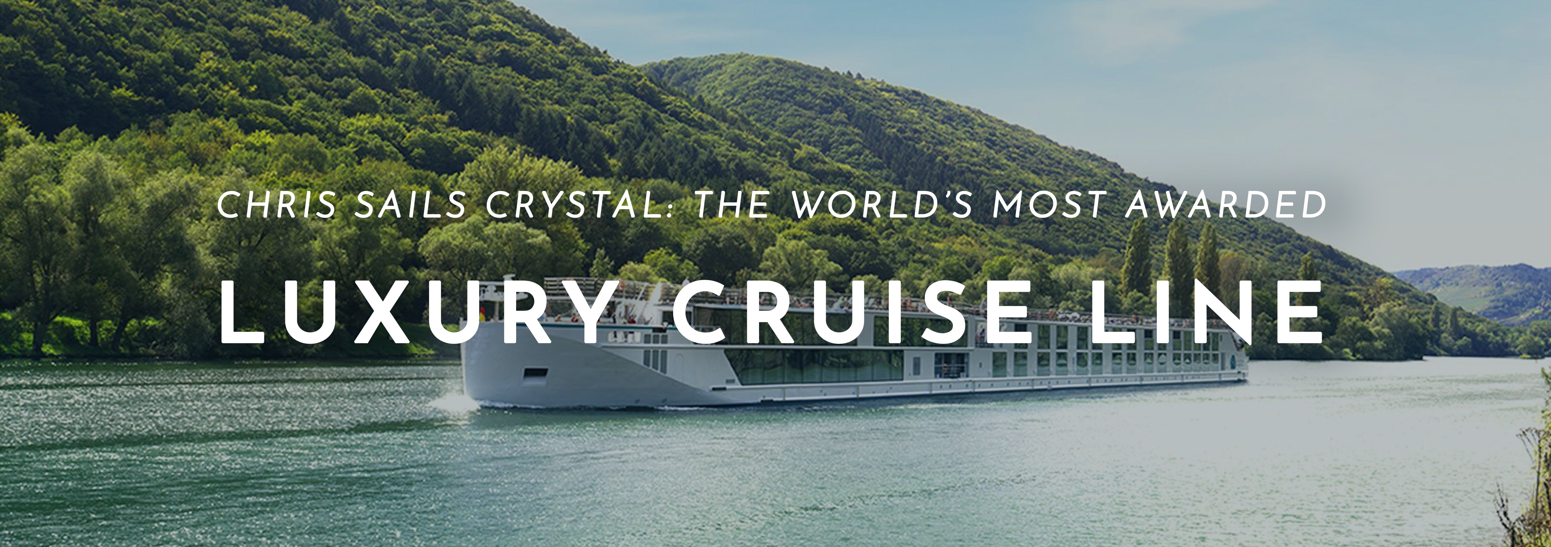 Chris Sails Crystal: The World's Most Awarded Luxury Cruise Line